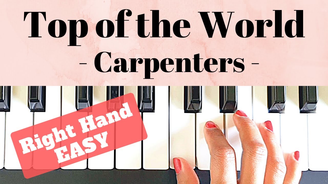 Top of the World (C MAJOR) - Carpenters | Right hand Piano Tutorial ...