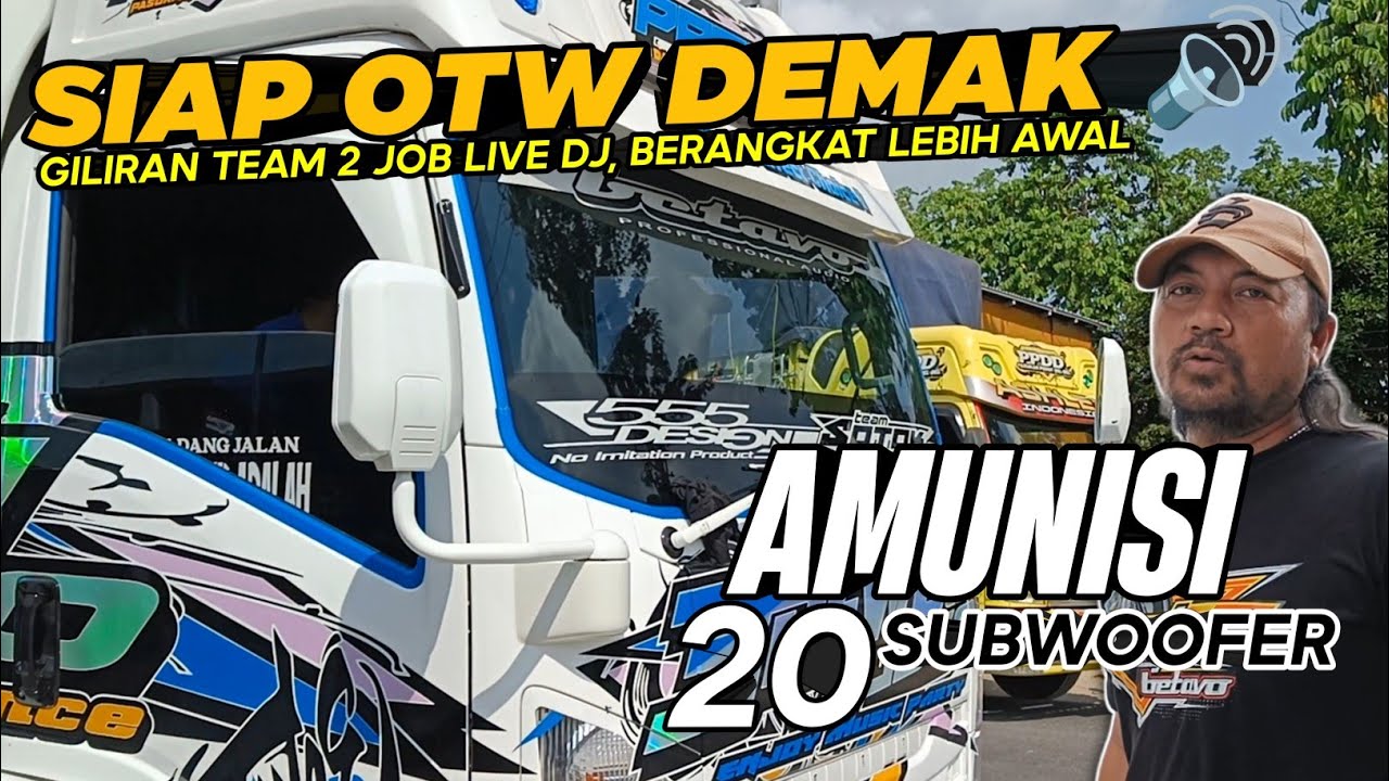 AMUNISI 20 SUBWOOFER 🔊 SIAP OTW DEMAK - GILIRAN TEAM 2 JOB LIVE DJ ...