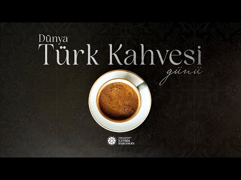 5 Aralık Dünya Türk Kahvesi Günü Kutlu Olsun