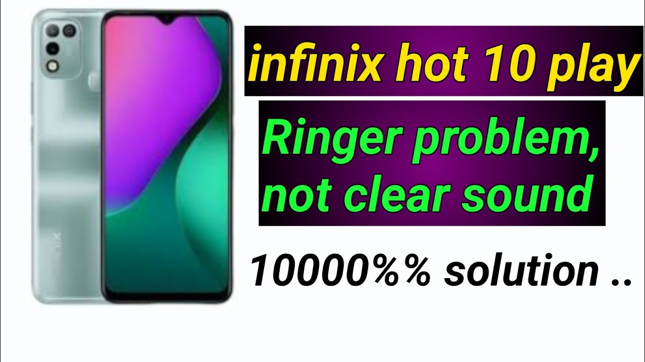 infinix hot 10 play ringer problem | infinix mobile ringer not clear ...