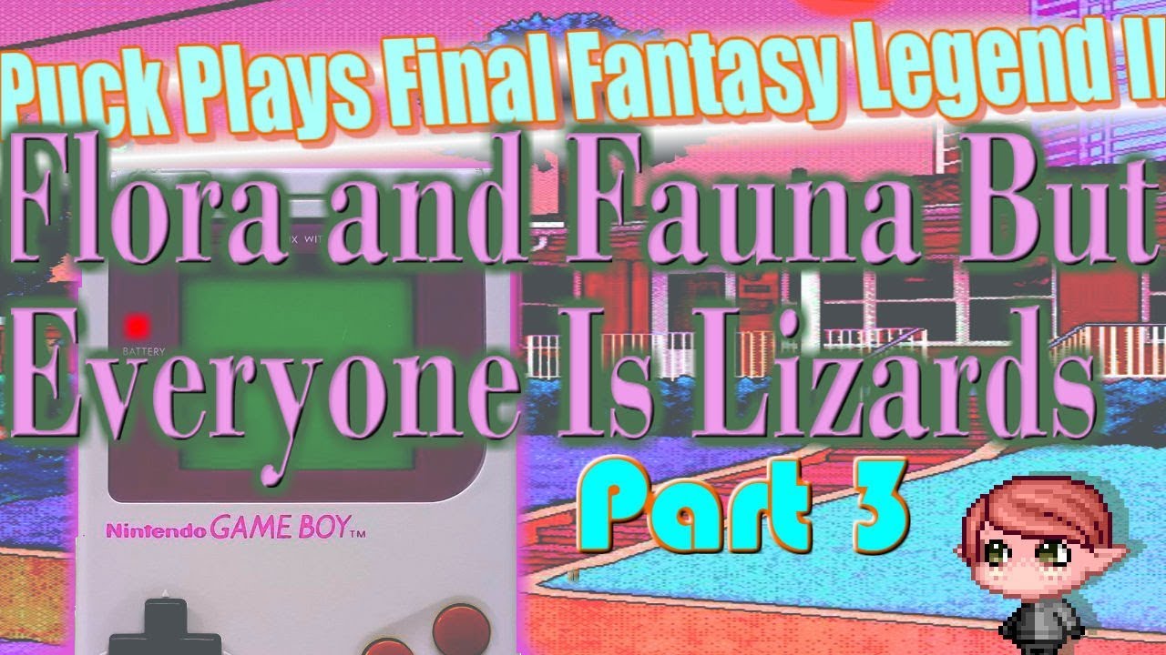 [Let's Play] Final Fantasy Legend II: Part 3, Flora and Fauna But ...