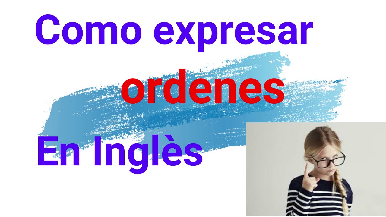 Como expresar ordenes en Ingles-Commands - YouTube