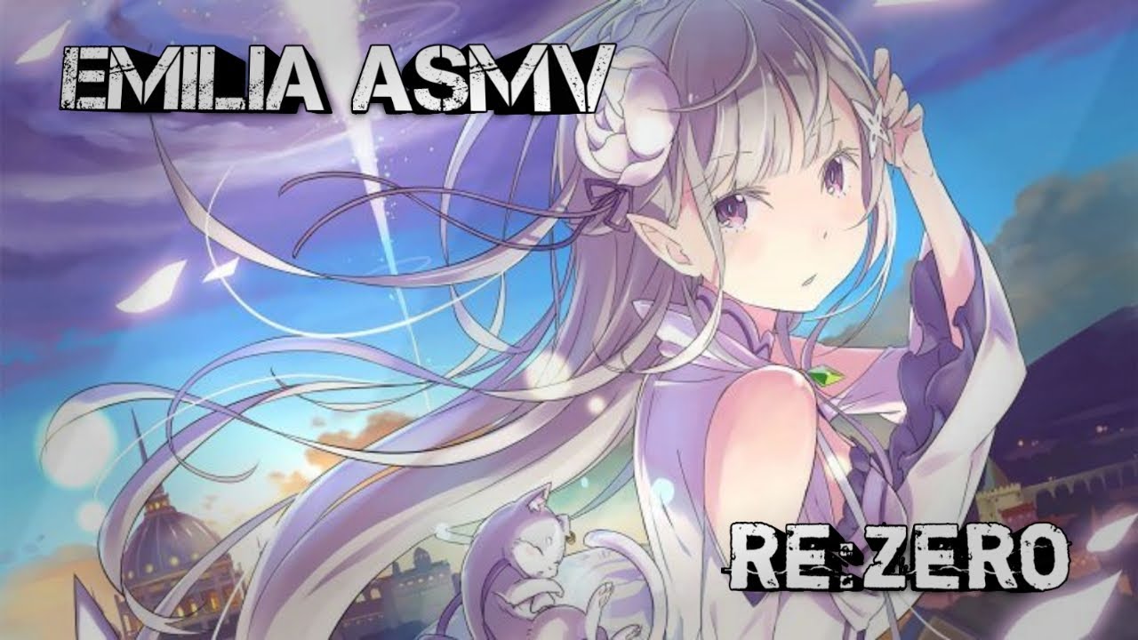 إيميليا Re Zero ري زيرو Asmv Youtube