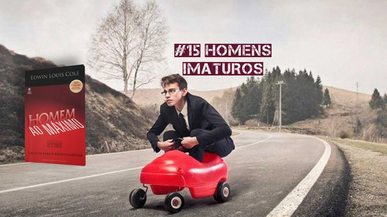 Homem ao máximo: #15 Homens imaturos | Falando de Deus com William Toledo - YouTube