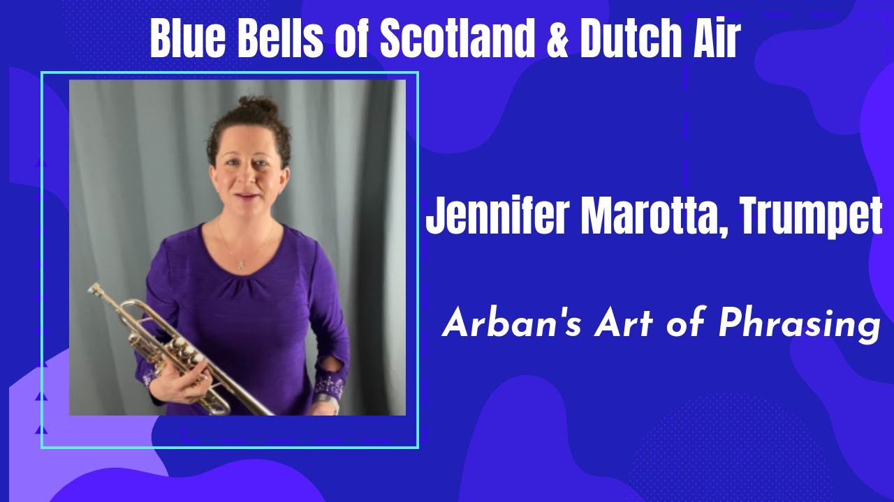 #9 &10. Blue Bells of Scotland & Dutch Air. Arban's "Art of Phrasing ...