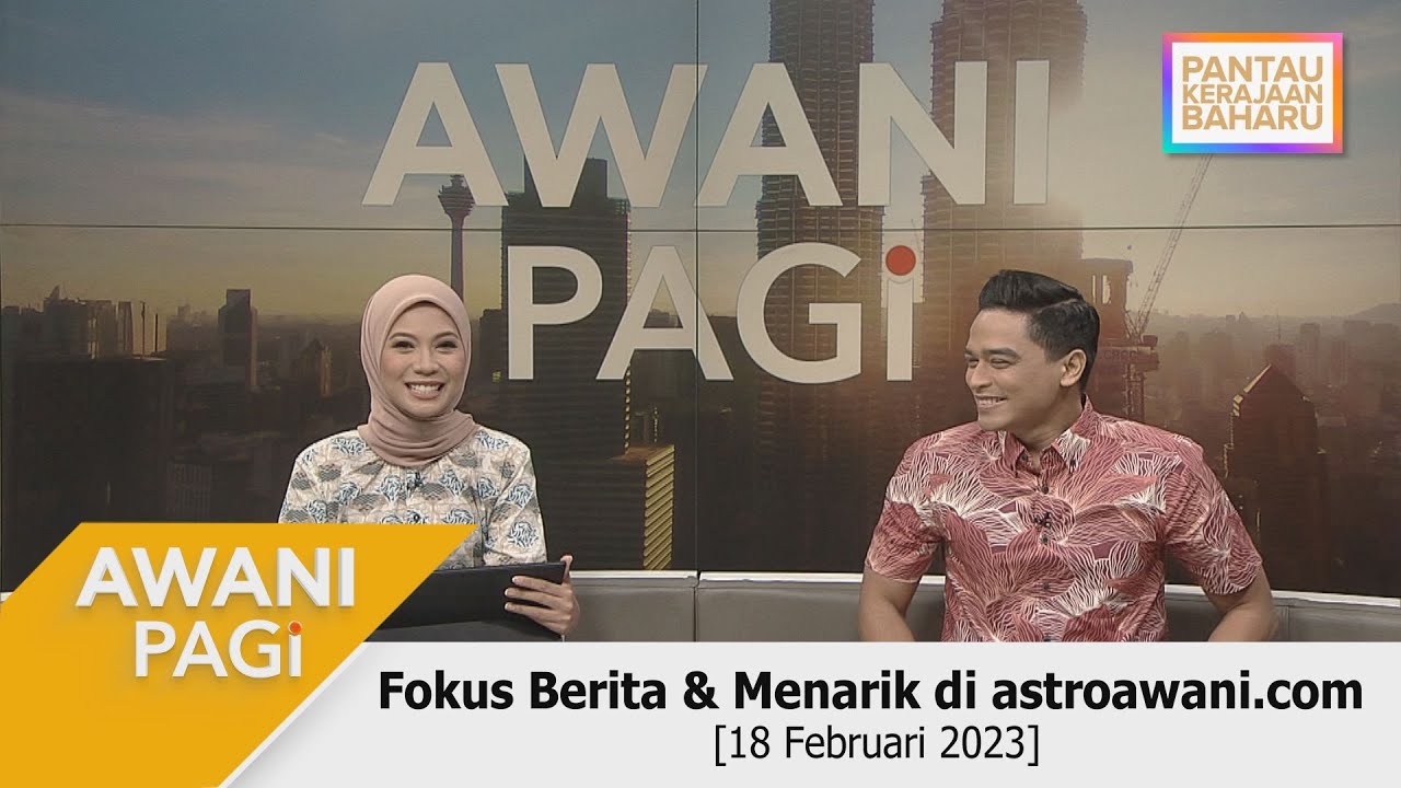 [LANGSUNG] AWANI Pagi: Fokus Berita & Menarik di astroawani.com [18 ...