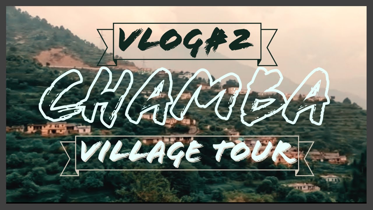 |CHAMBA|VILLAGE TOUR|VLOG#2|DAY 3| - YouTube