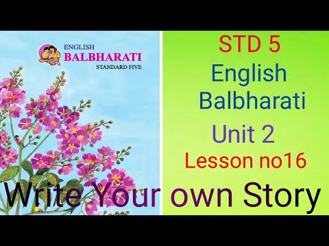 STD 5, English, Unit 2, Lesson no 16, Write your own story - YouTube