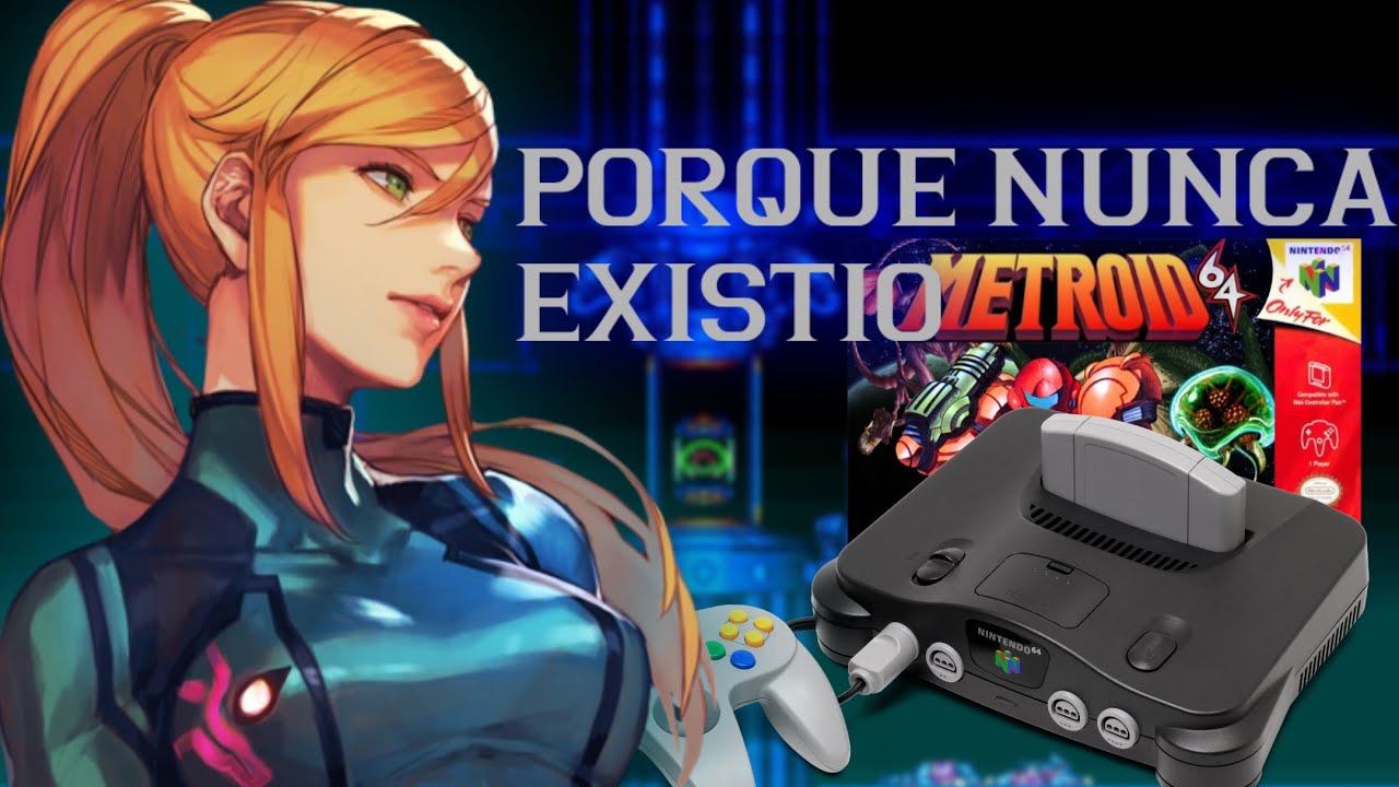 METROID 64: el juego que nunca veremos... - YouTube