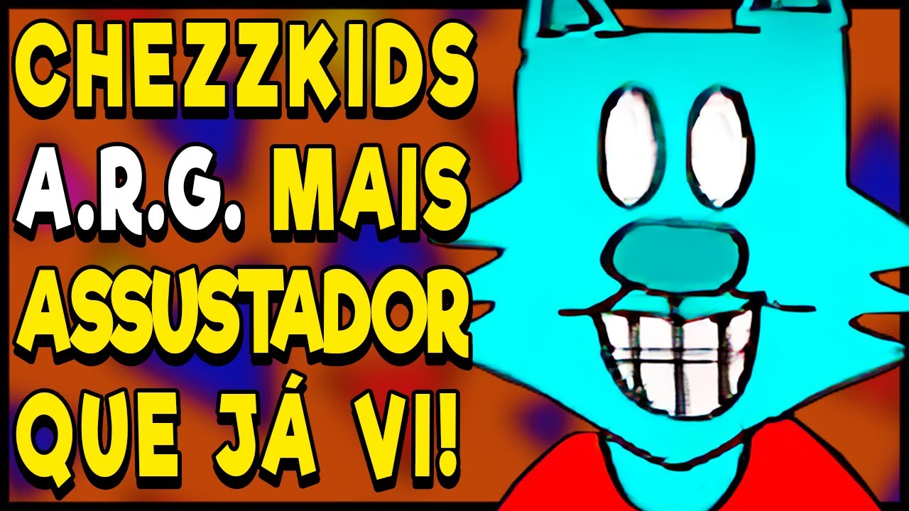 CHEZZKIDS é o A.R.G. mais ASSUSTADOR que já vi! Pior do que WELCOME ...