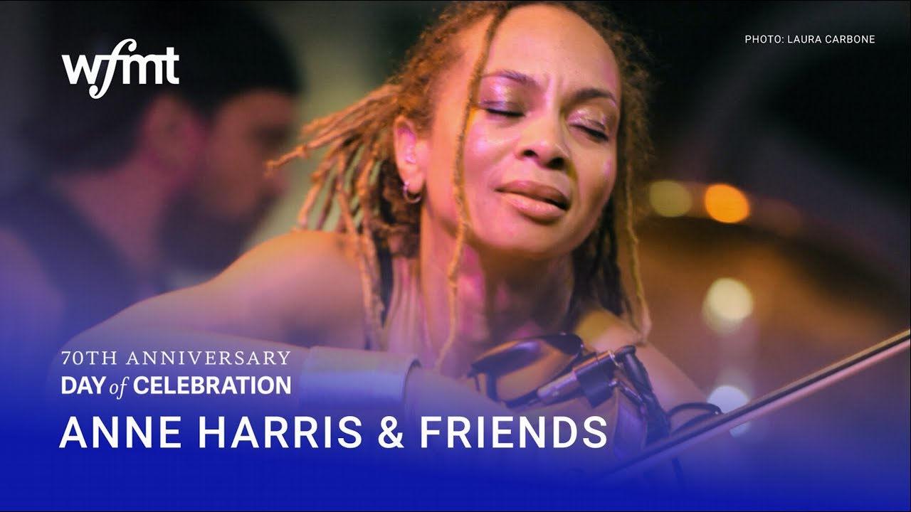 Anne Harris & Friends [WFMT 70th Anniversary Day of Celebration] - YouTube