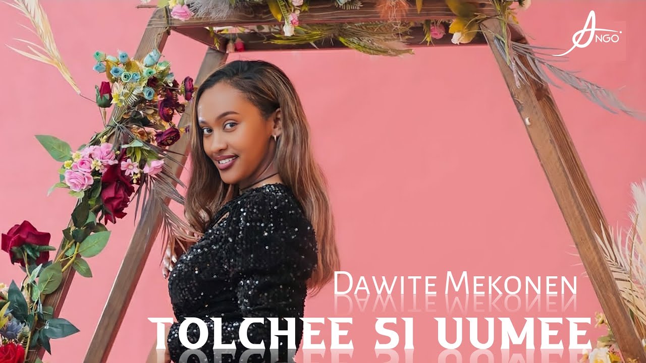 Dawite Mekonen - TOLCHE SI UUME - New Ethiopian Oromo Music 2015 ...