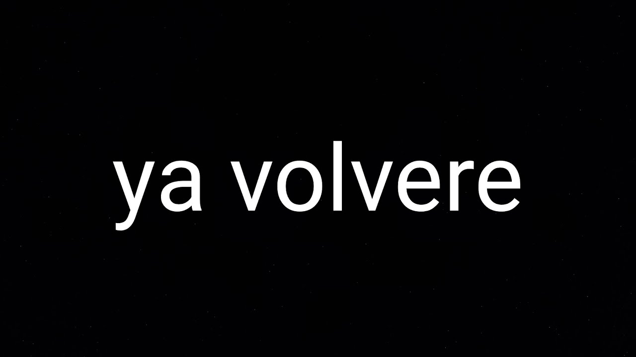 ya volveré! - YouTube