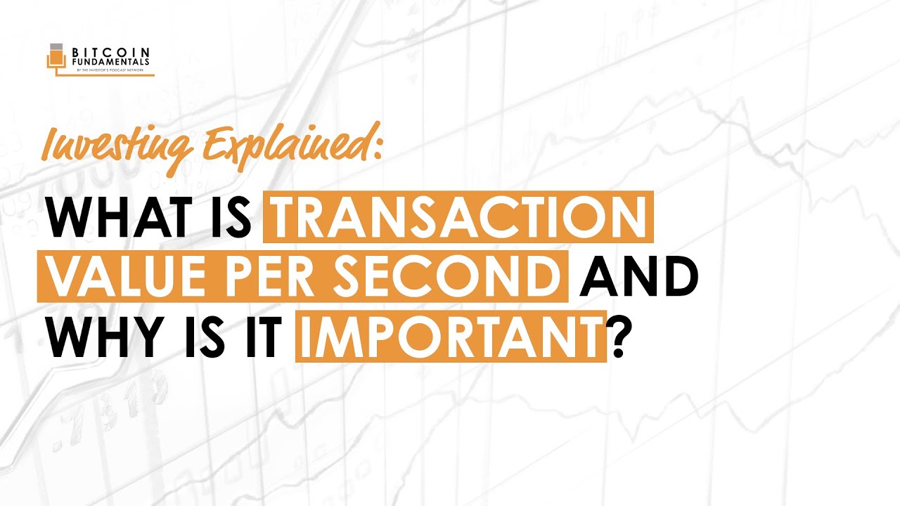 Explained What Is Transaction Value Per Second And Why Is It Important Explained What Is Transaction Value Per Second And Why Is It Important