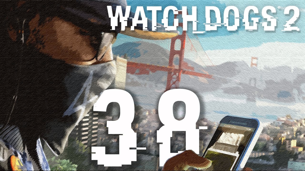 Watch Dogs 2 Gameplay Walkthrough HD - A Real Dog Fight - Part 38 - YouTube