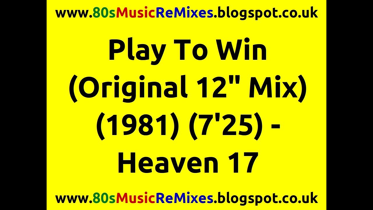 Play To Win (Original 12" Mix) - Heaven 17 | 80s Club Mixes | 80s Club ...