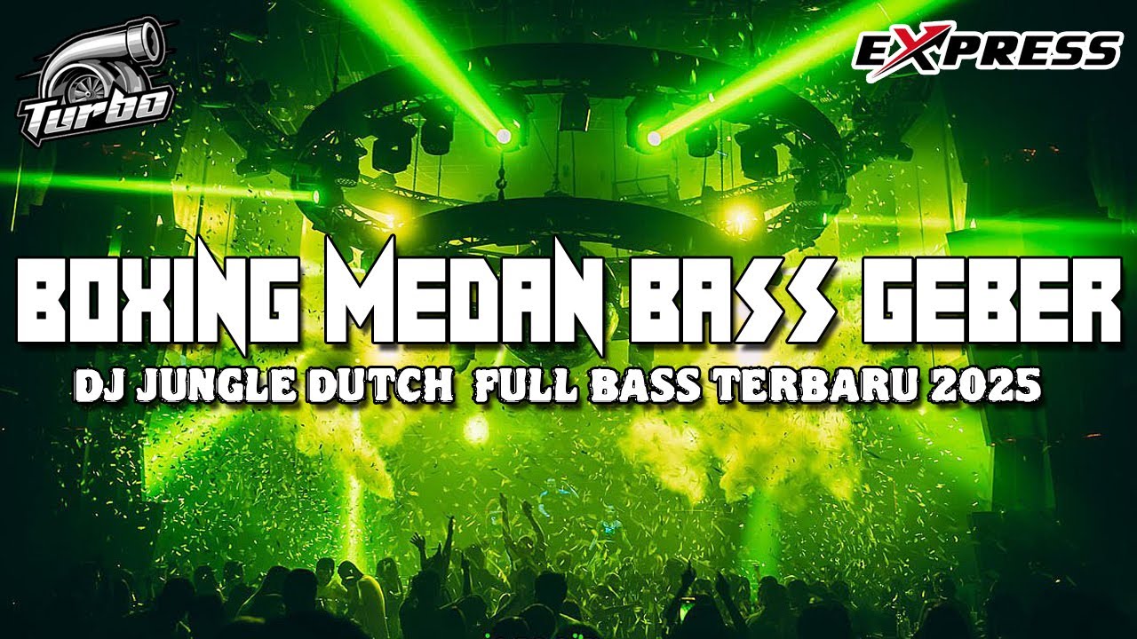DJ BOXING MEDAN BASSNYA GEBER GEBER !! DJ JUNGLE DUTCH FULL BASS ...