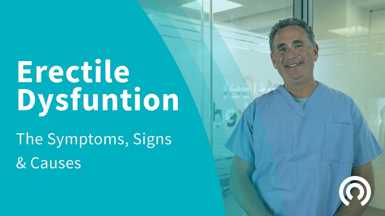 Erectile Dysfunction | The Symptoms, Signs & Causes - YouTube