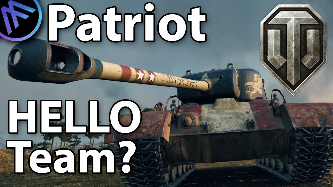 Patriot. HELLO TEAM? (World of Tanks Gameplay.) - YouTube