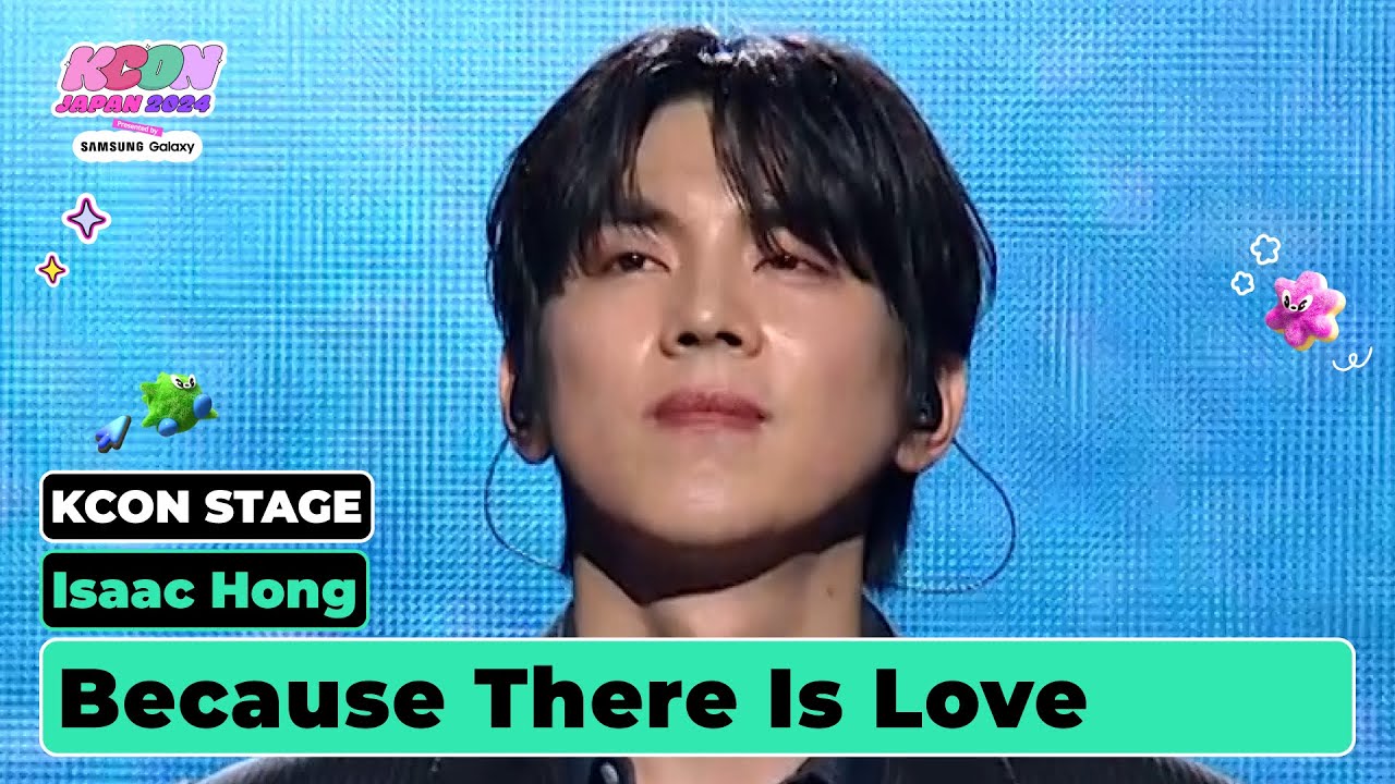 Isaac Hong (홍이삭) - 사랑은 하니까 (Because There Is Love) | KCON STAGE | KCON ...