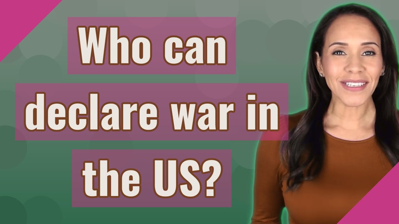 Who Can Declare War