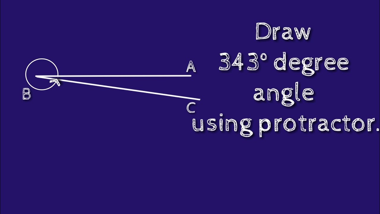 How to draw 343 degree angle using protractor.make 343 degree angle ...