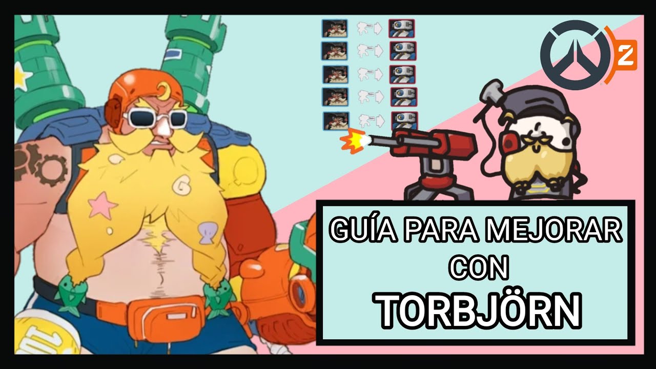 GUÍA PARA MEJORAR CON TORBJÖRN [OVERWATCH 2] - YouTube