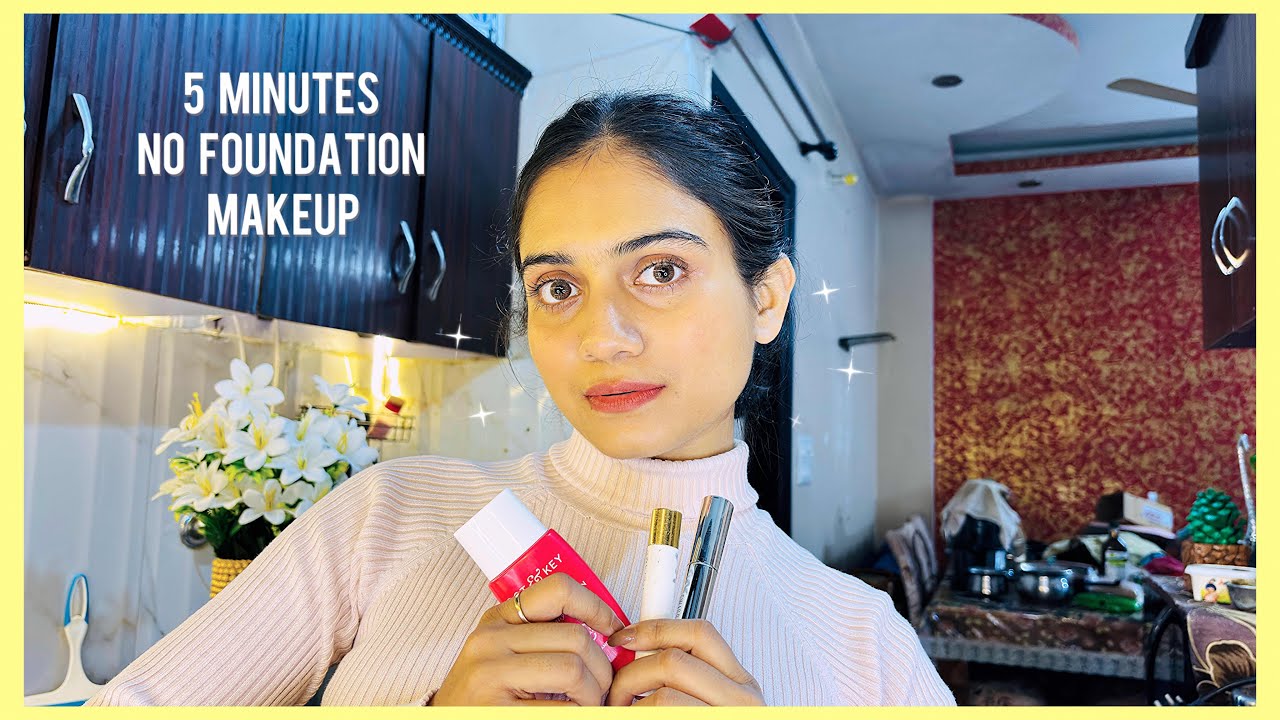 5 Minutes No Foundation Makeup with just 3 Products • Beginner Friendly ...
