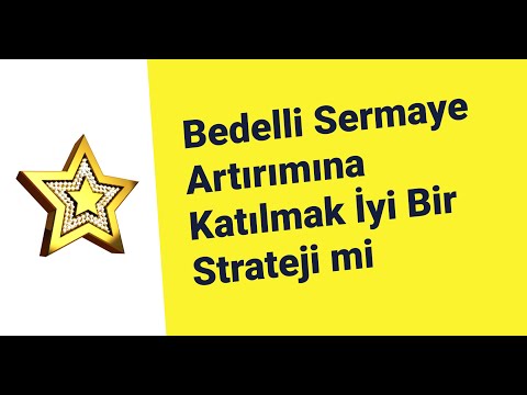 Bedelli Sermaye Artırımına Katılmak İyi Bir Strateji mi