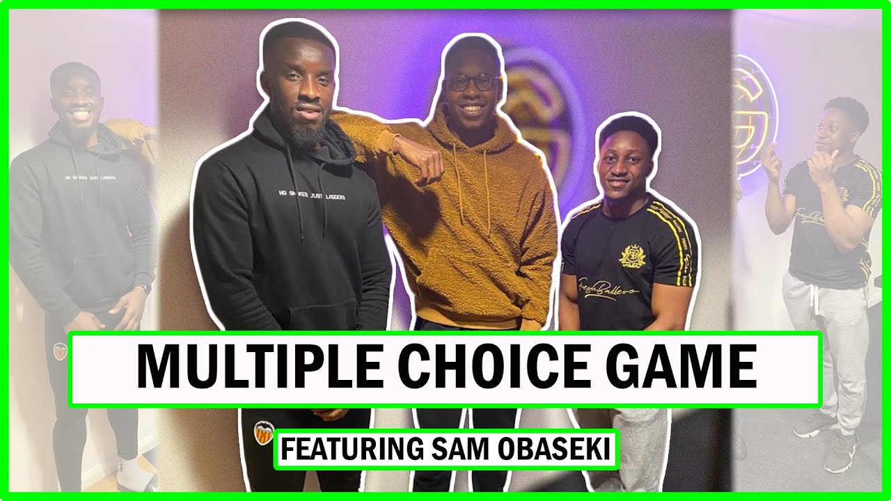 MULTIPLE CHOICE GAME FT SAM OBASEKI - YouTube