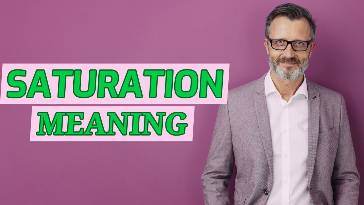 Saturation | Definition of saturation - YouTube
