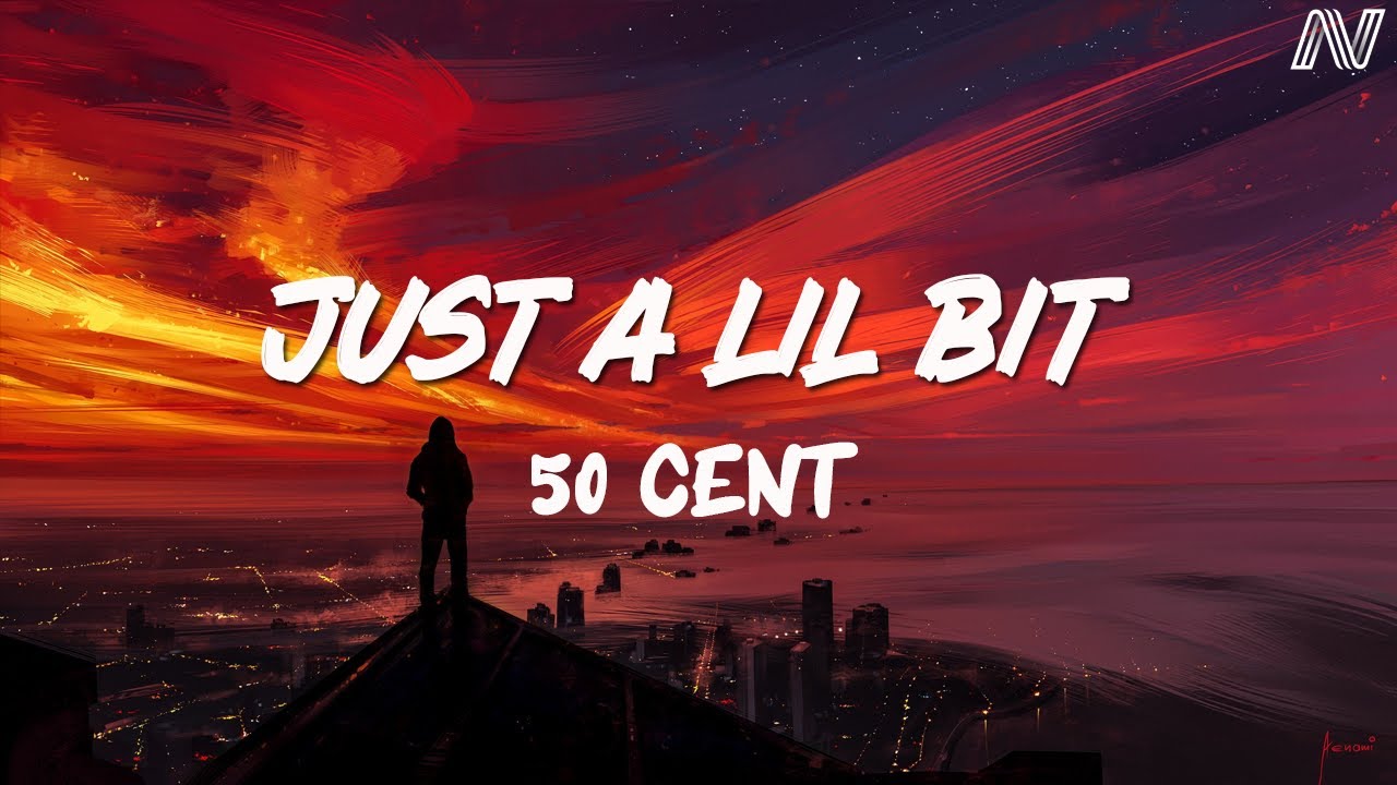 50 Cent - Just a Lil Bit Lyrics - YouTube