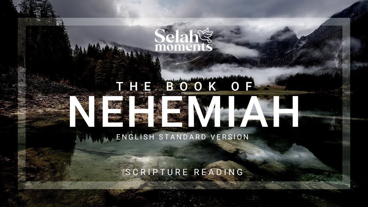 The Book of Nehemiah | ESV Audio Bible #selahmoments #audiobible #ESV ...