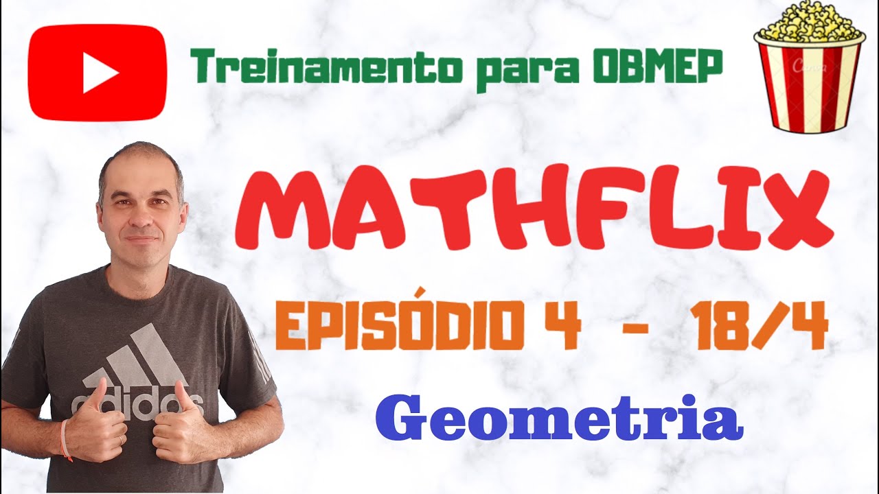 MATHFLIX - Treinamento para OBMEP - Episódio 4 (Técnicas de Geometria) - YouTube