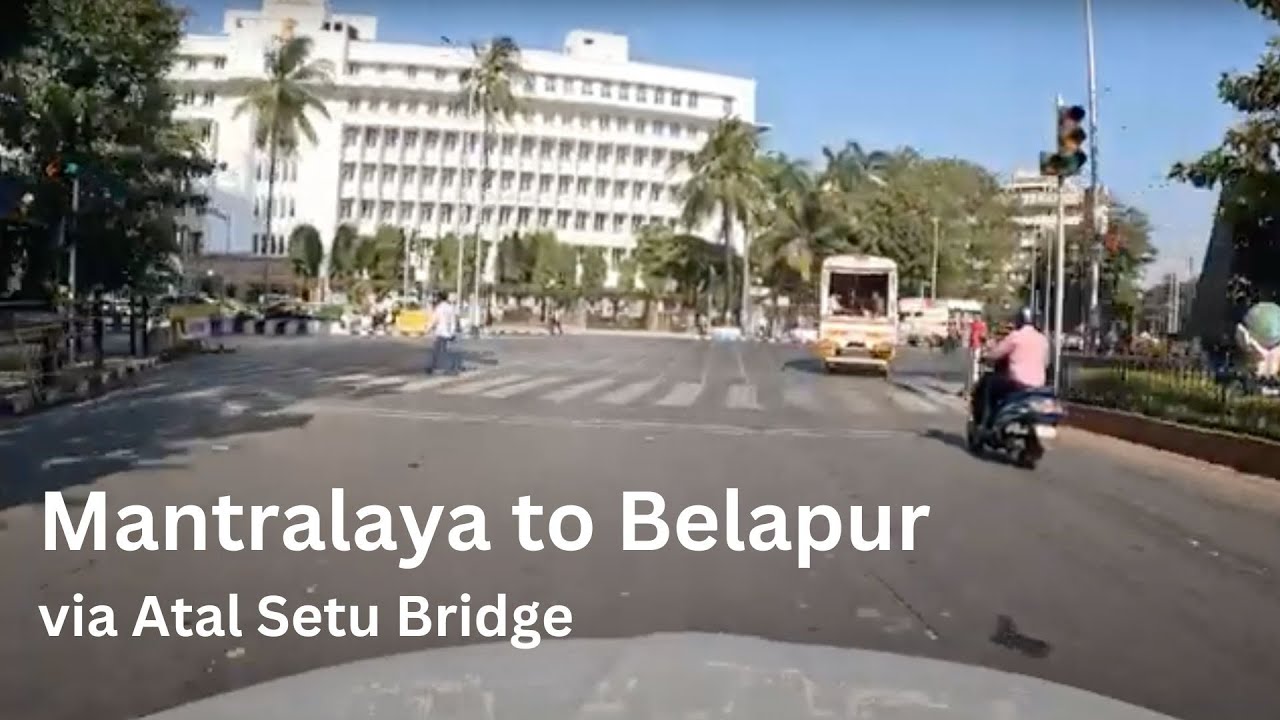 Mantralaya Churchgate to NMMC Headquarters Belapur via Atal Setu Sea ...