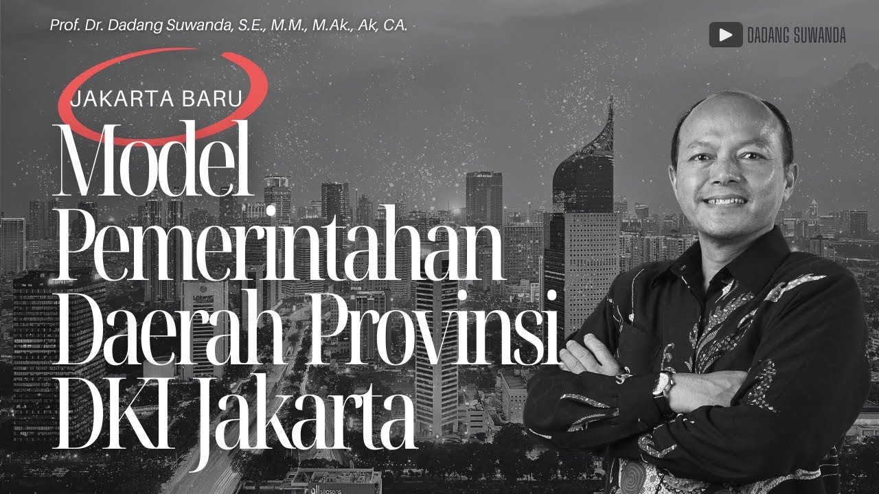 Jakarta Baru : Model Pemerintahan Daerah Provinsi DKI Jakarta - YouTube
