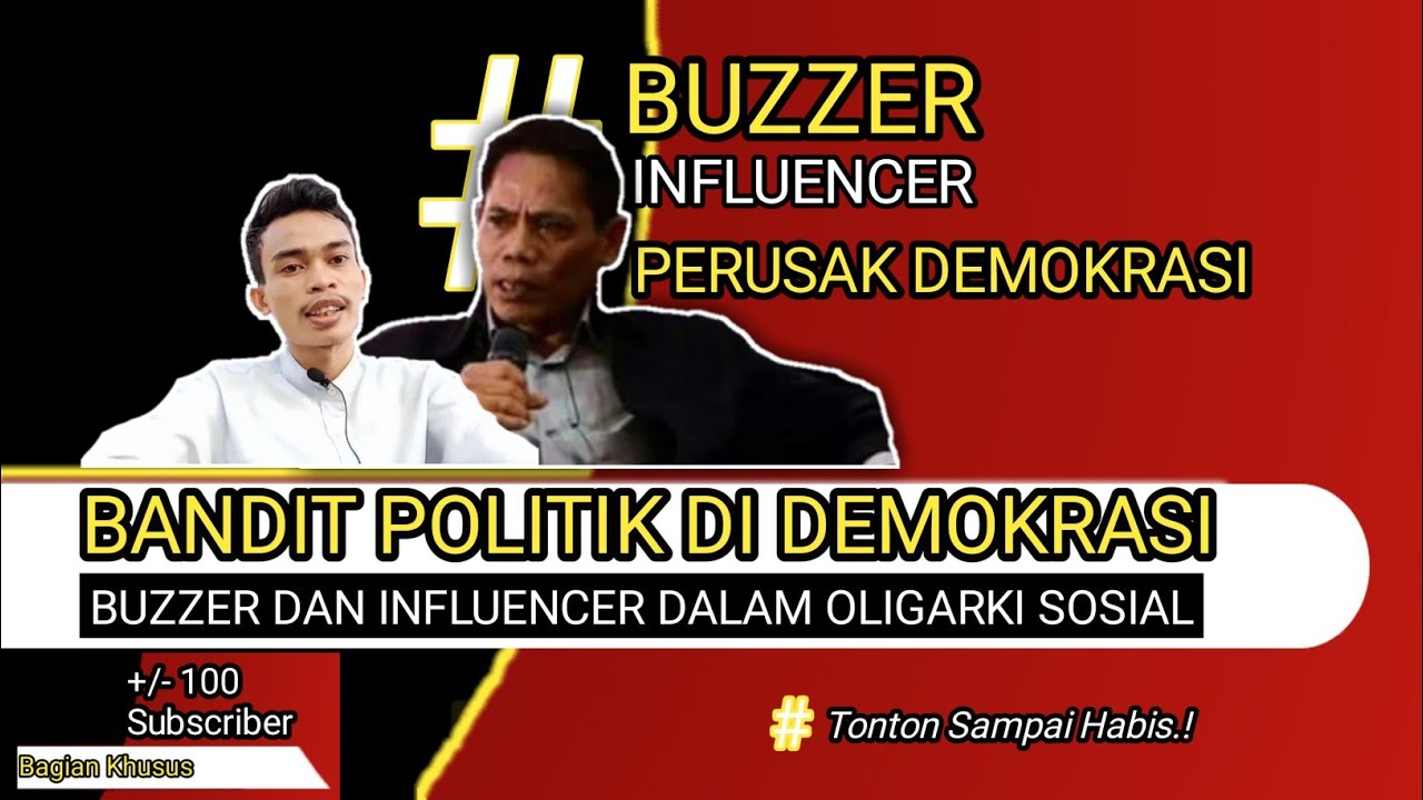 Buzzer dan Influancer Bandit Politik (Oligarki Sosial) | Diskusi ...