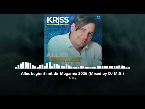 KRiSS - Alles beginnt mit dir Megamix 2026 (Mixed by DJ MiGi) 126BPM