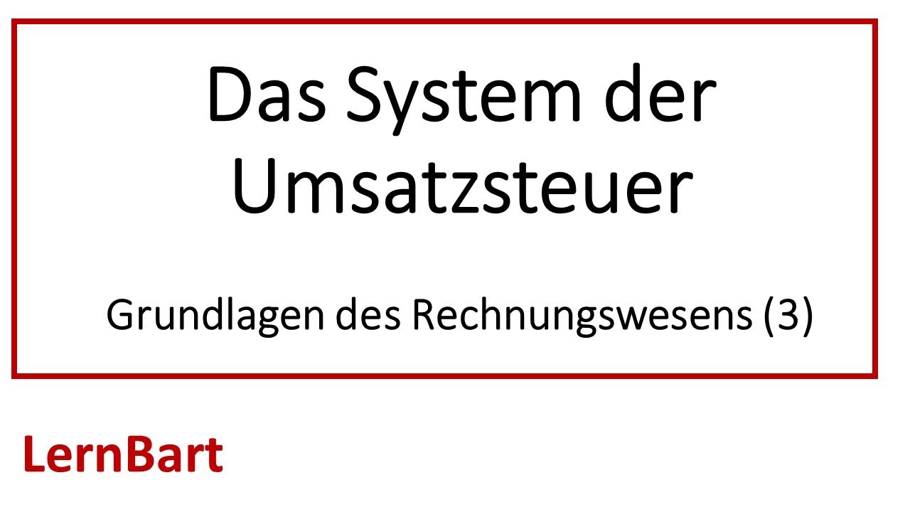 Das System der Umsatzsteuer! Grundlagen des Rechnungswesens (Teil 3 ...