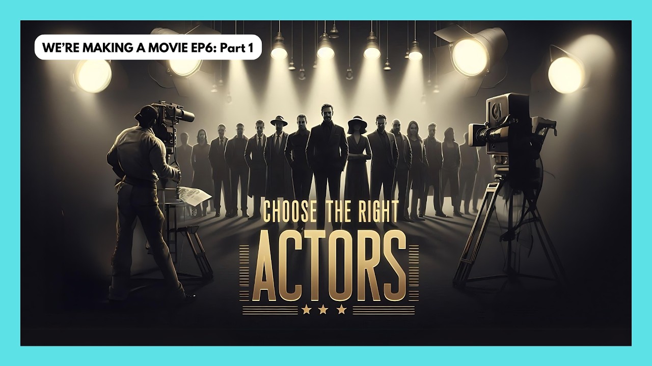 How to Find the Perfect Actors for Your Movie - YouTube
