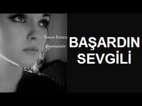 BAŞARDIN SEVGİLİ (ŞİİR)