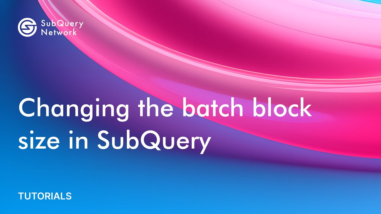 Changing the batch block size in SubQuery - YouTube