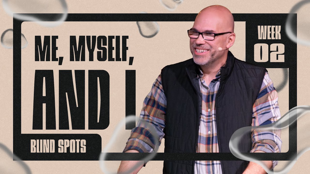Me, Myself, and I | Blind Spots Series | Pastor Paul Rohling - YouTube