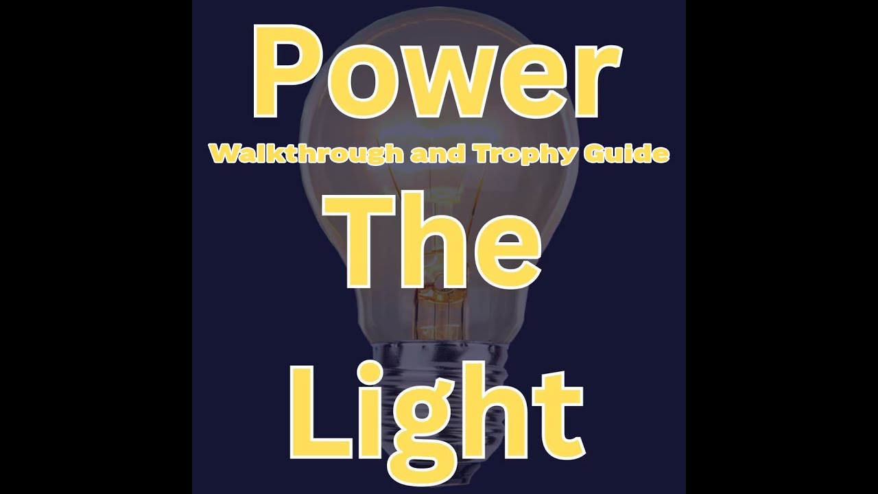 Power the Light - Walkthrough | Trophy Guide | Achievement Guide - YouTube