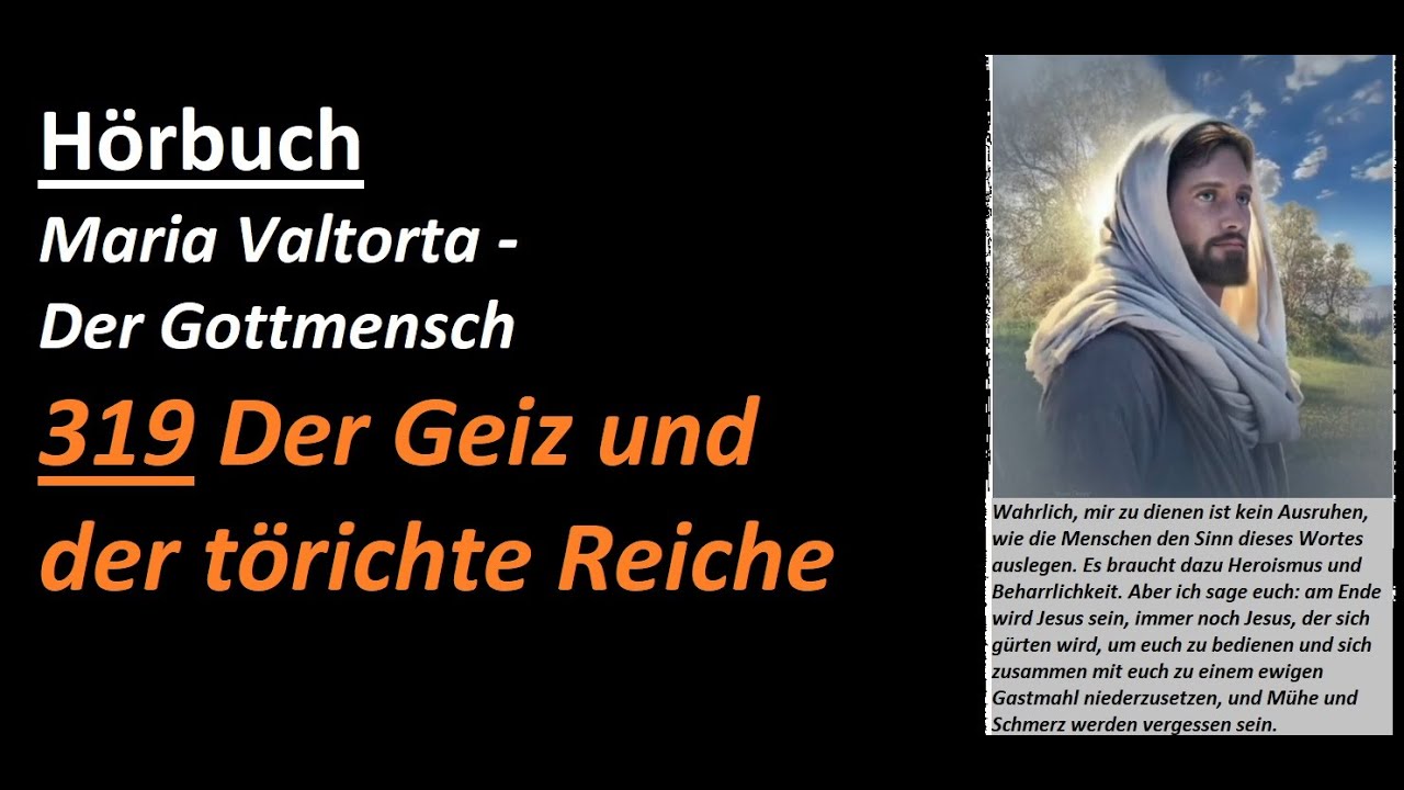 Maria Valtorta - Der Gottmensch - 319 Der Geiz und der törichte Reiche ...
