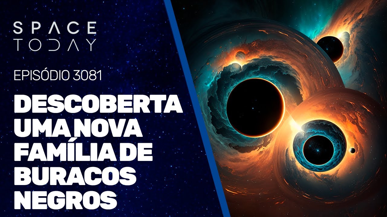 DESCOBERTA UMA NOVA FAMÍLIA DE BURACOS NEGROS - YouTube