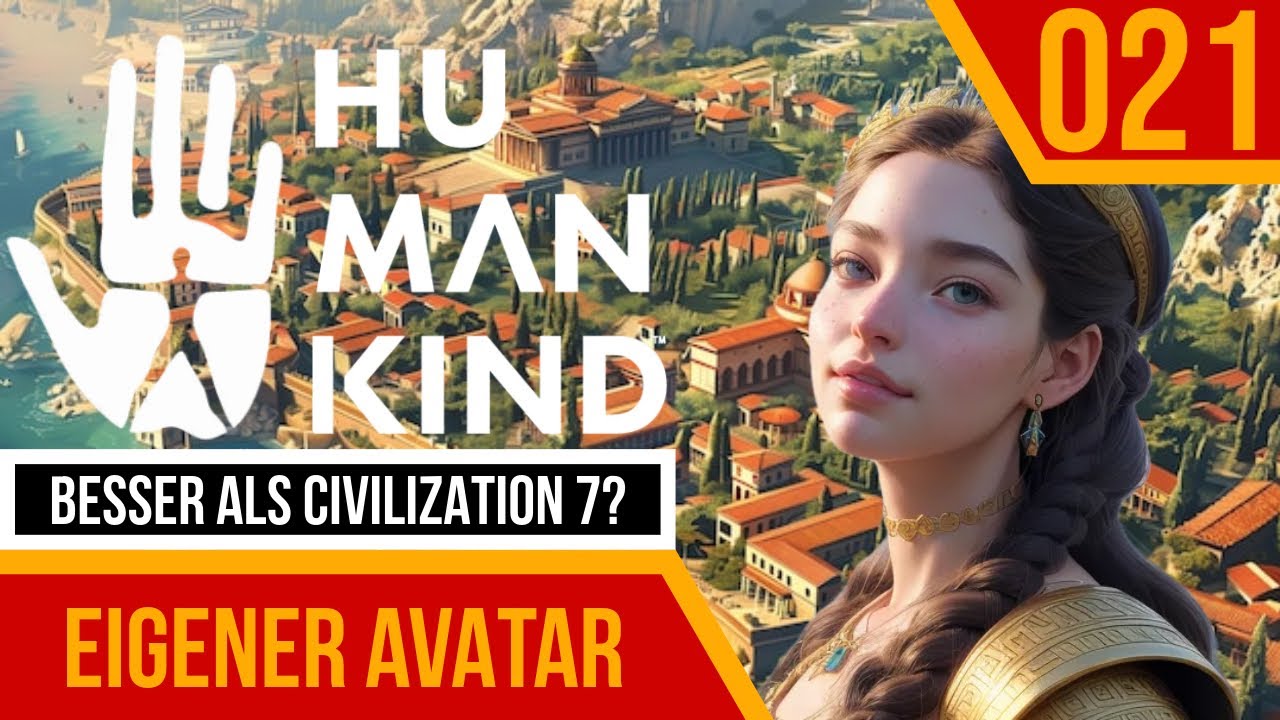 SPIELT NICHT CIV 6! | HUMANKIND | Eigener Avatar | Menschheit | 021 #4x ...