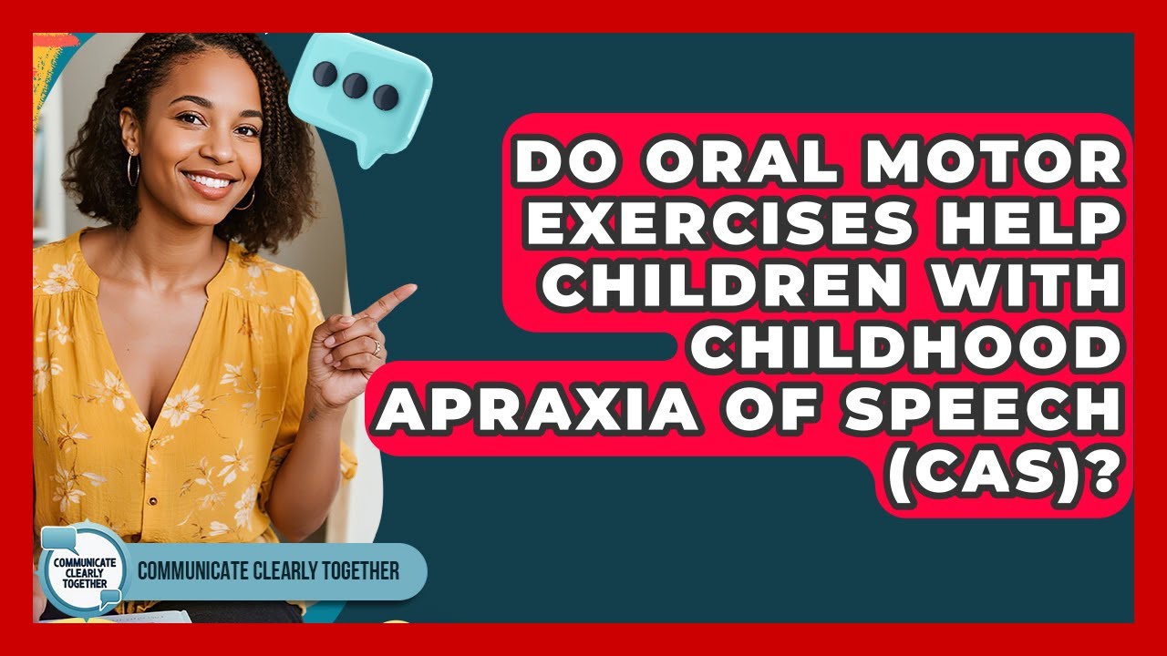 Do Oral Motor Exercises Help Children With Childhood Apraxia Of Speech ...