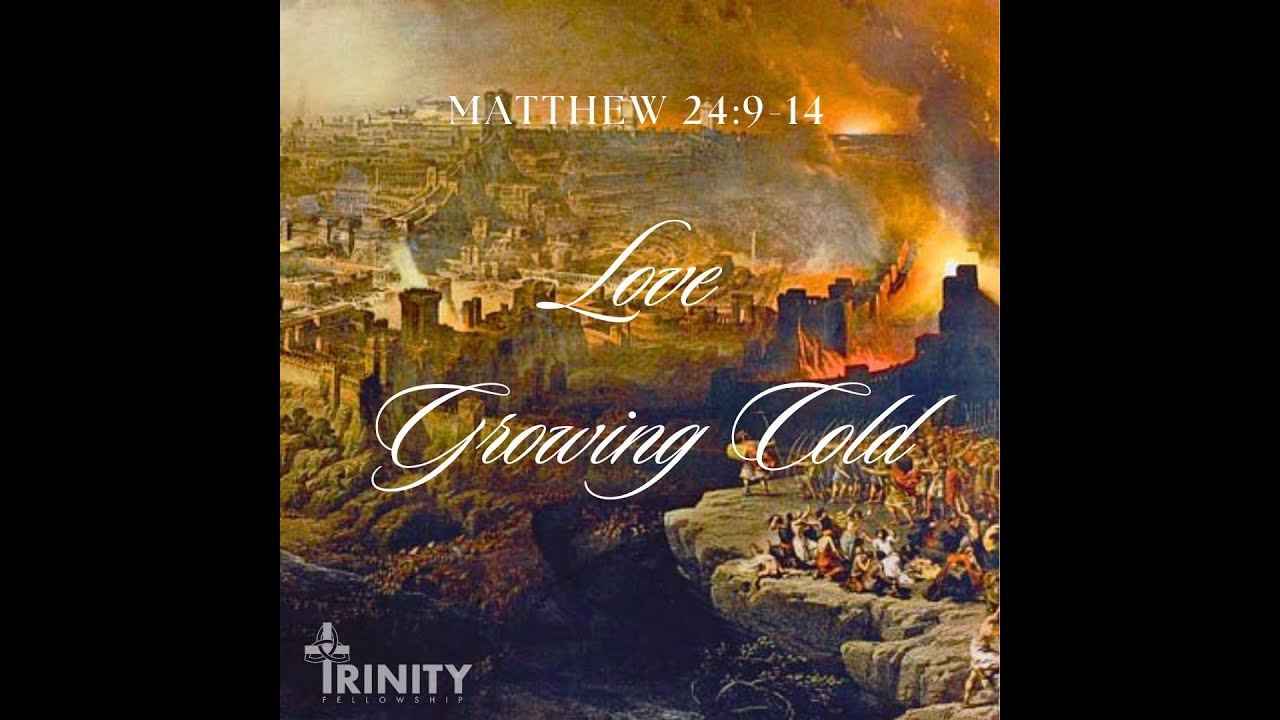 Matthew 24:9-14 - "Love Growing Cold" (Jan. 19, 2025) - YouTube