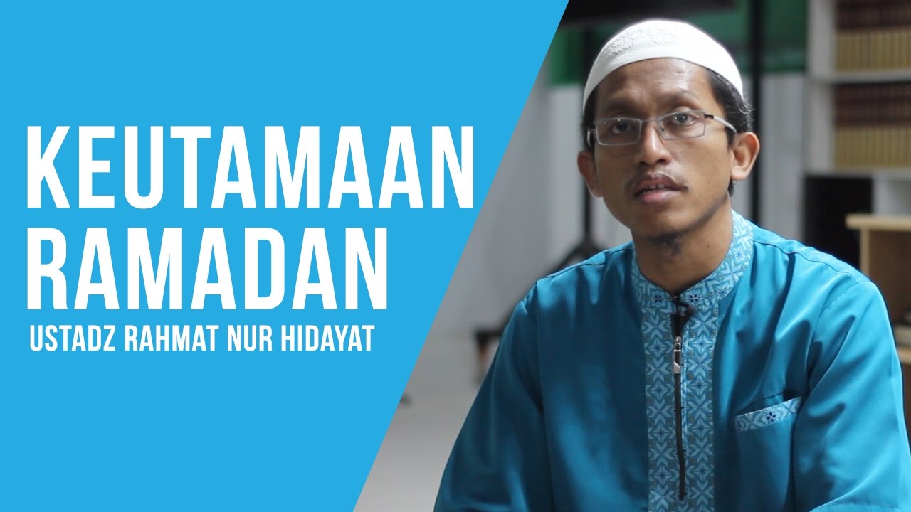 Keutamaan Ramadan - Ustadz Rahmat Nur Hidayat ᴴᴰ - YouTube